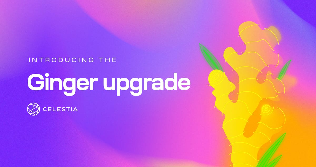 Introducing the Ginger upgrade: faster finality, higher throughput
